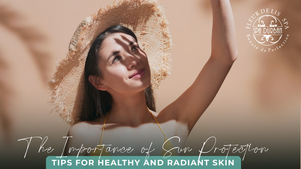 The Importance of Sun Protection: Tips for Healthy and Radiant Skin ...